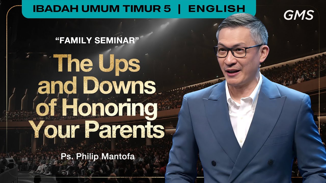The Ups and Downs of Honoring Your Parents - Ps. Philip Mantofa (GMS ...