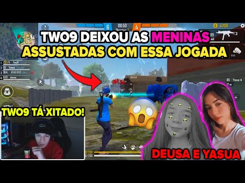 TWO9 JOGA COM AS MELHORES MENINAS DO FREE FIRE E IMPRESSIONA ELAS COM ...