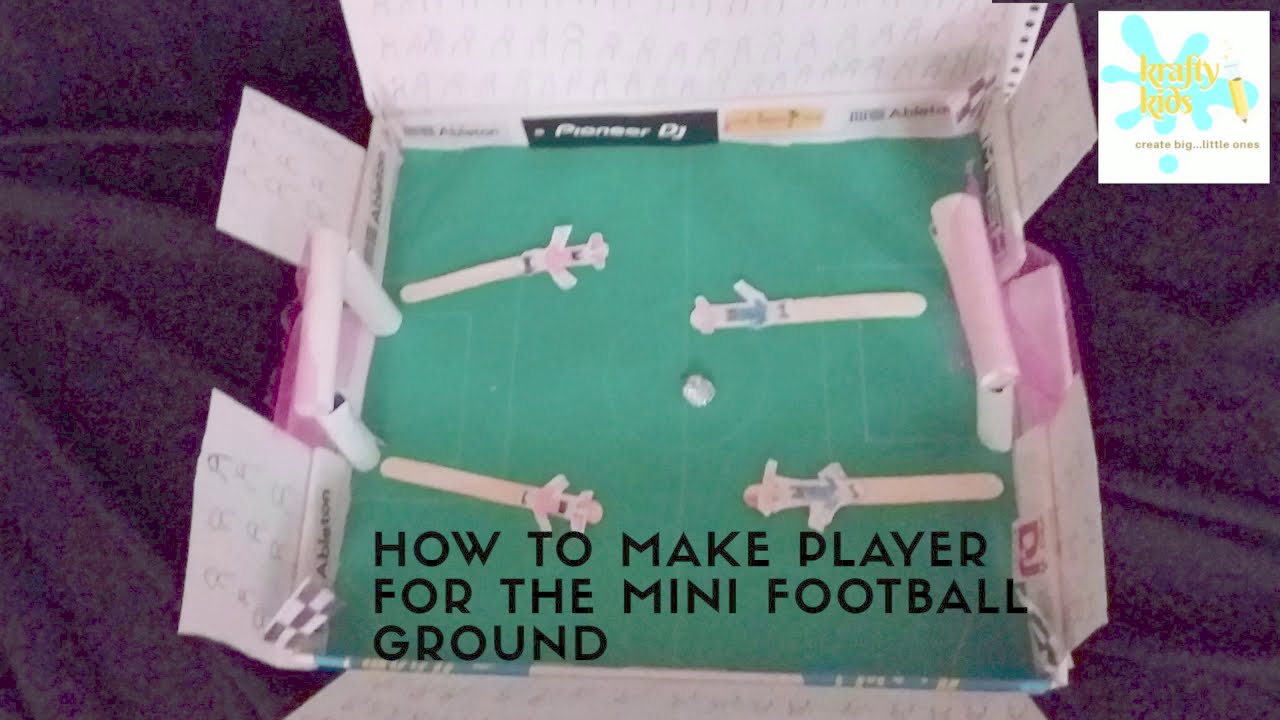 How to Make Players for the Mini Football Ground' I Krafty Kids I DIY ...