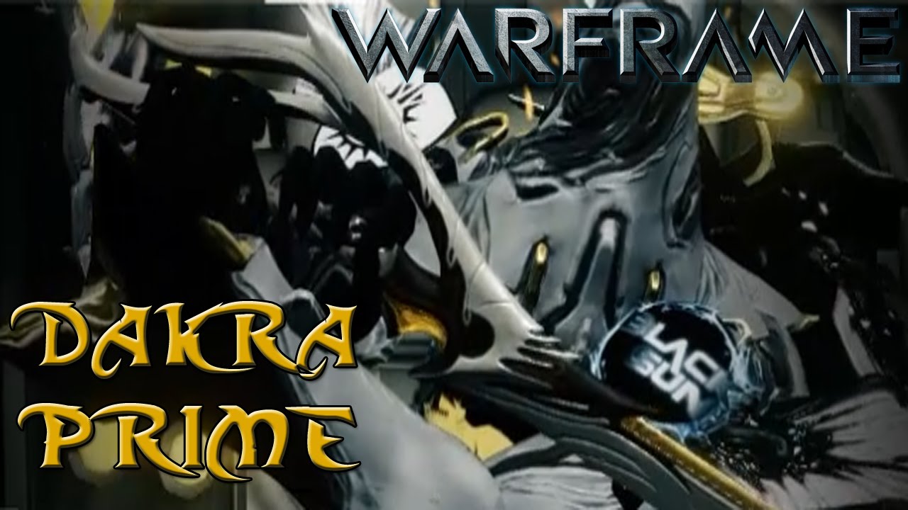 Warframe - Dakra Prime [Build Avanzada] - YouTube