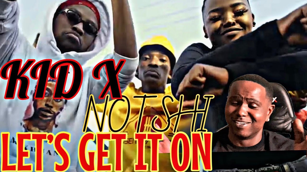 NOTSHI FT KIDX - LET’S GET IT ON (OFFICIAL MUSIC VIDEO) | REACTION ...