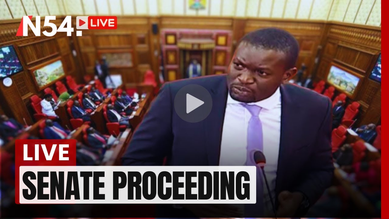 Senate Proceedings Kenya Today LIVE – News54 - YouTube