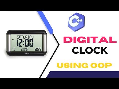 How to Create Digital Clock in OOP using C++| Digital Clock | Object Oriented Programming ...