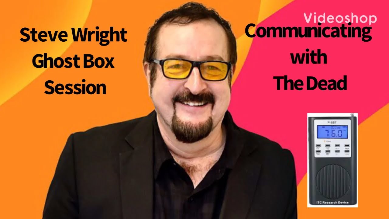 Steve Wright (DJ) Celebrity Ghost Box Session Interview Spirit Box EVP ...
