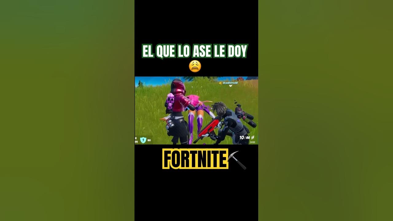 FORTNITE:EL QUE LO ASE LE DOY #fortnite #fornitefunny #fortnitememes #funny #fyp - YouTube
