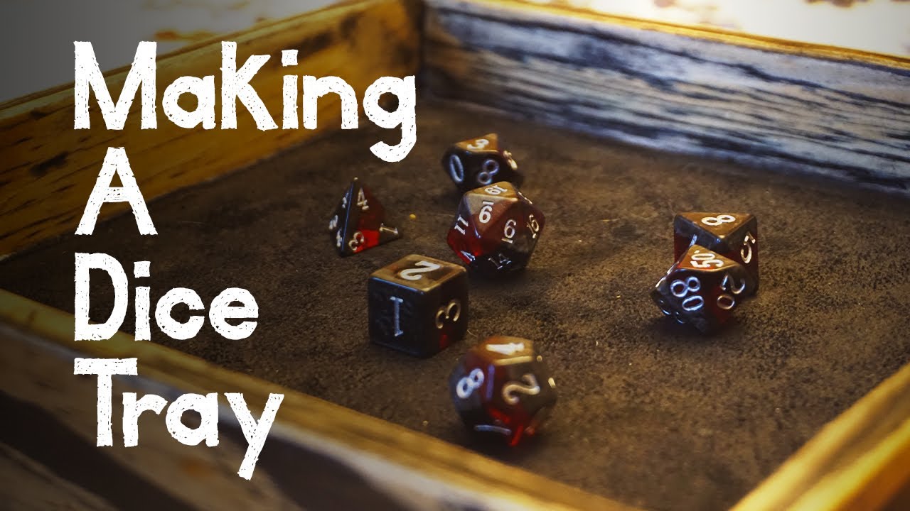 Making a Dice Tray for Tabletop Gaming - YouTube