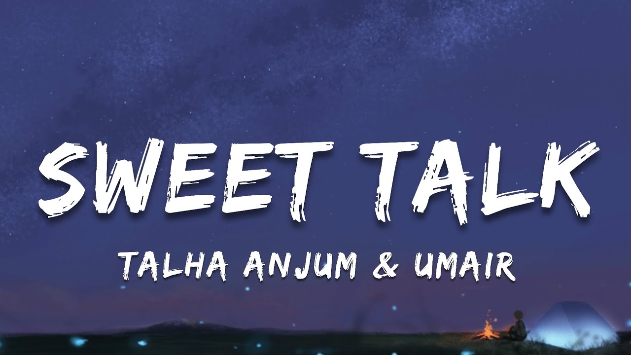 Sweet Talk - Talha Anjum & Umair | Lyrical Video | My Terrible Mind ...