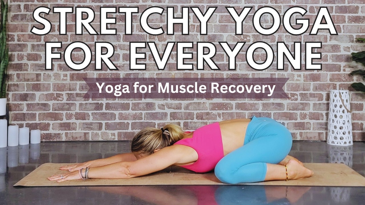 Stretchy Yoga Flow for Everyone | Muscle Recovery Yoga | Yoga with ...