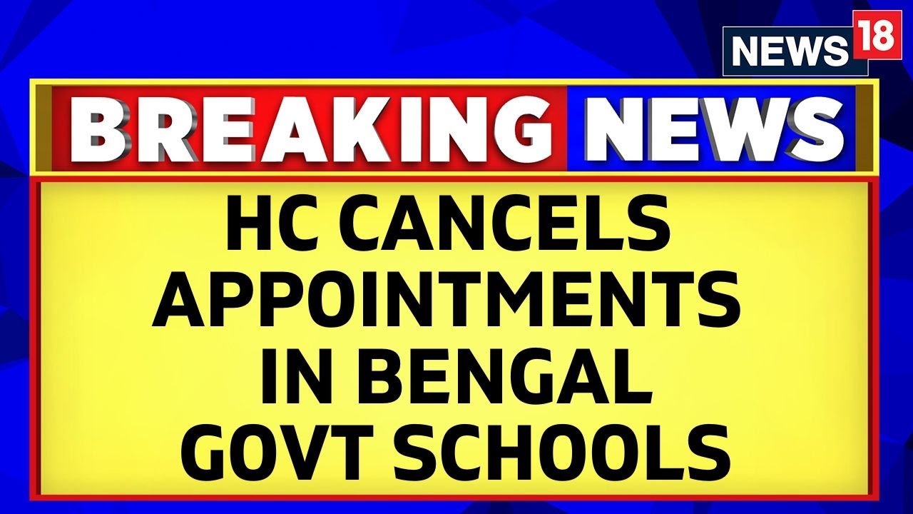 Teacher Recruitment Scam: HC Cancels Appointments In Bengal Govt ...