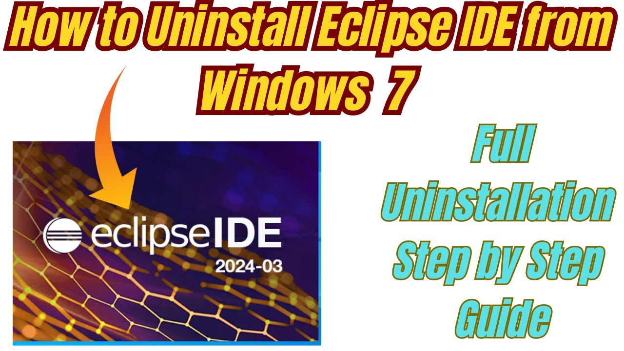 How to Uninstall Eclipse IDE from Windows 7 || Full Uninstallation Step ...