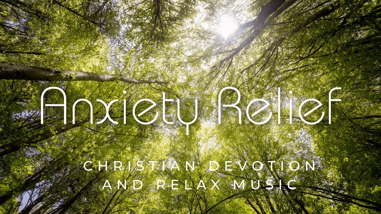 Christian Relaxation Music: Devotion and Relaxation for Anxiety Relief ...