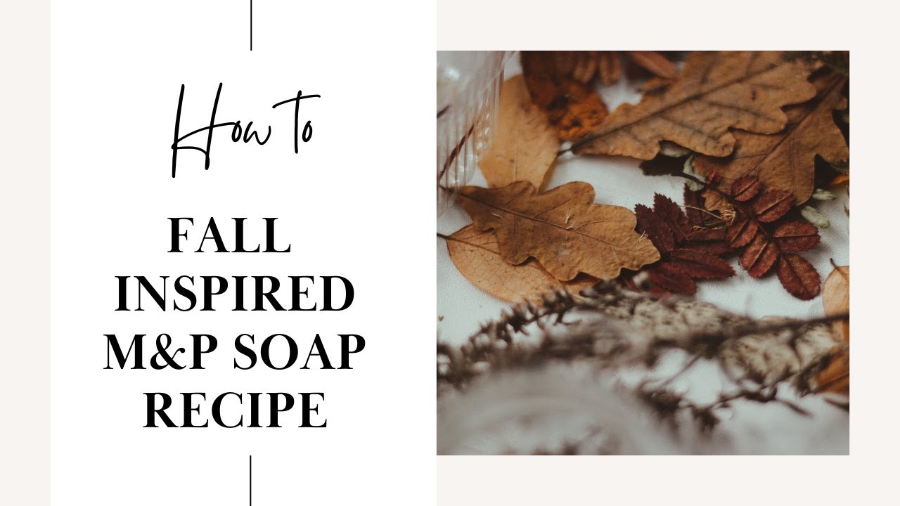 How To: Fall Inspired M&P Soap Recipe | Quick and Easy! - YouTube