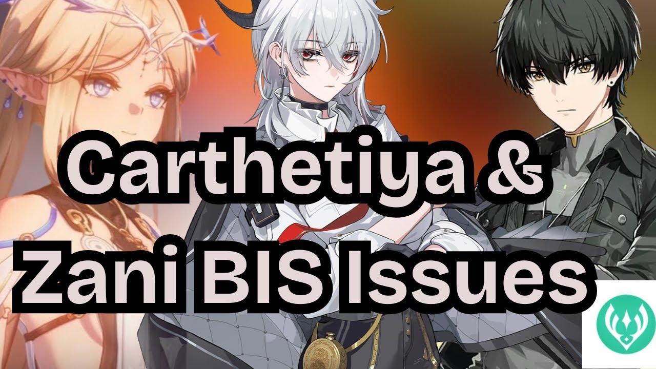 Carthetiya and Zani Best in slot issues? Wuthering Waves - YouTube