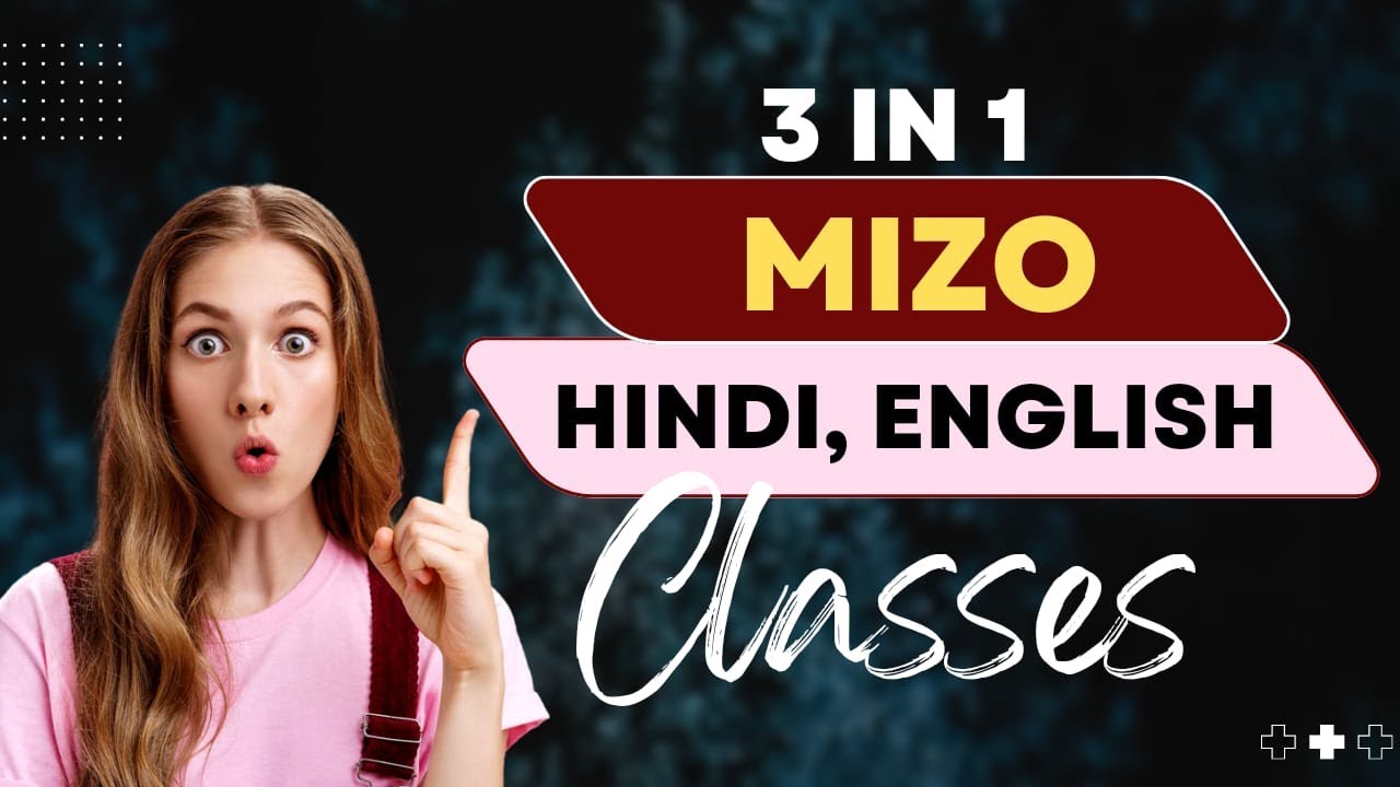 Mizo lessons "From Beginner to Expert: Mizo, Hindi & English Classes ...