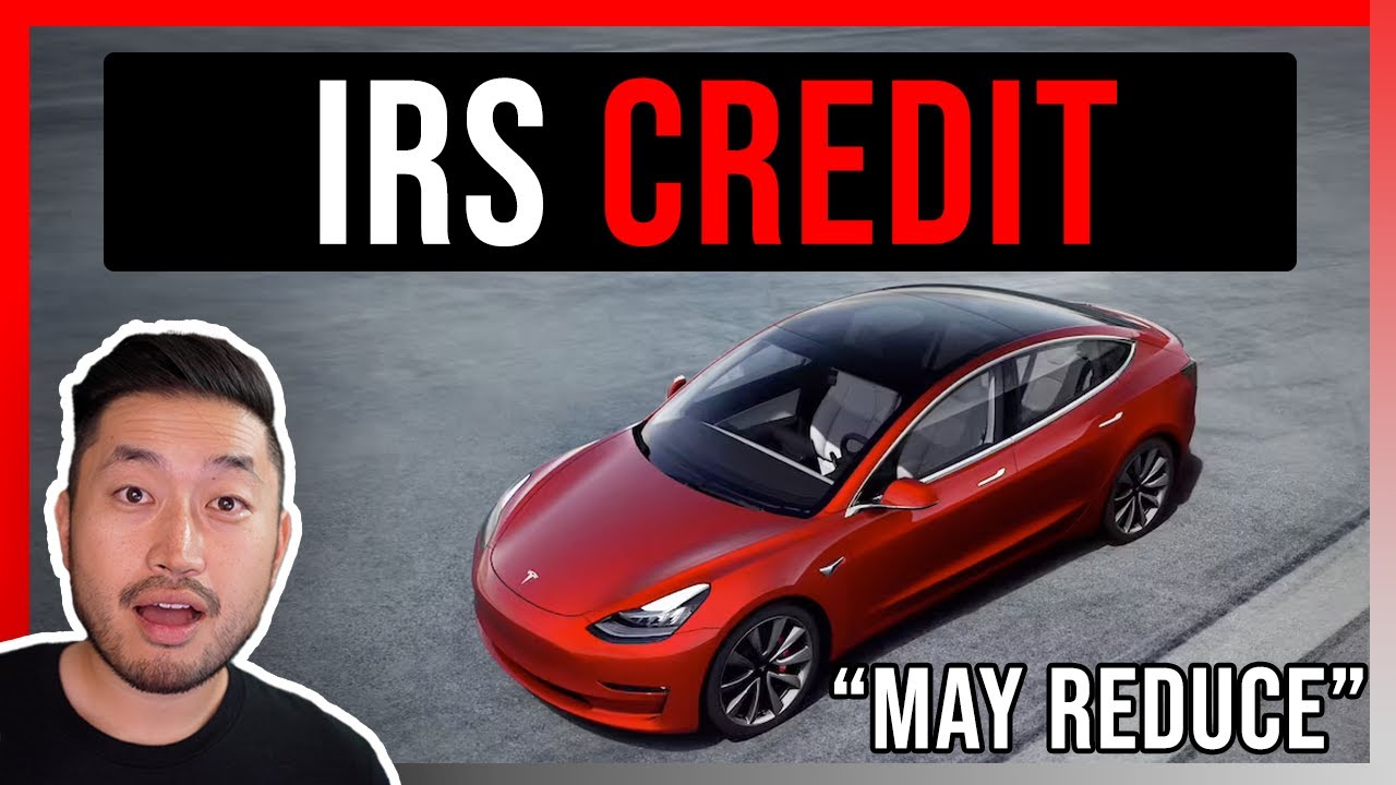 When Will The IRS CHANGE TESLA EV Guidelines - YouTube