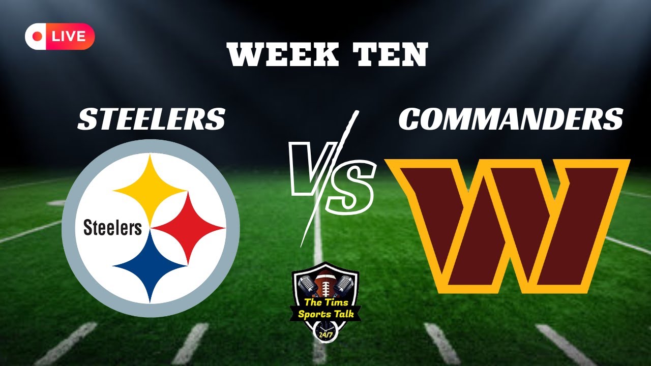 LIVE! Pittsburgh Steelers Vs Washington Commanders! Play By Play ...