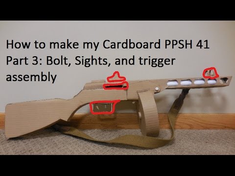 How to make my Cardboard PPSH 41 Part 3: Bolt, Sights, and Trigger ...