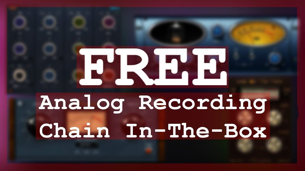 Create a full analog rec chain in the box with FREE plugins - YouTube