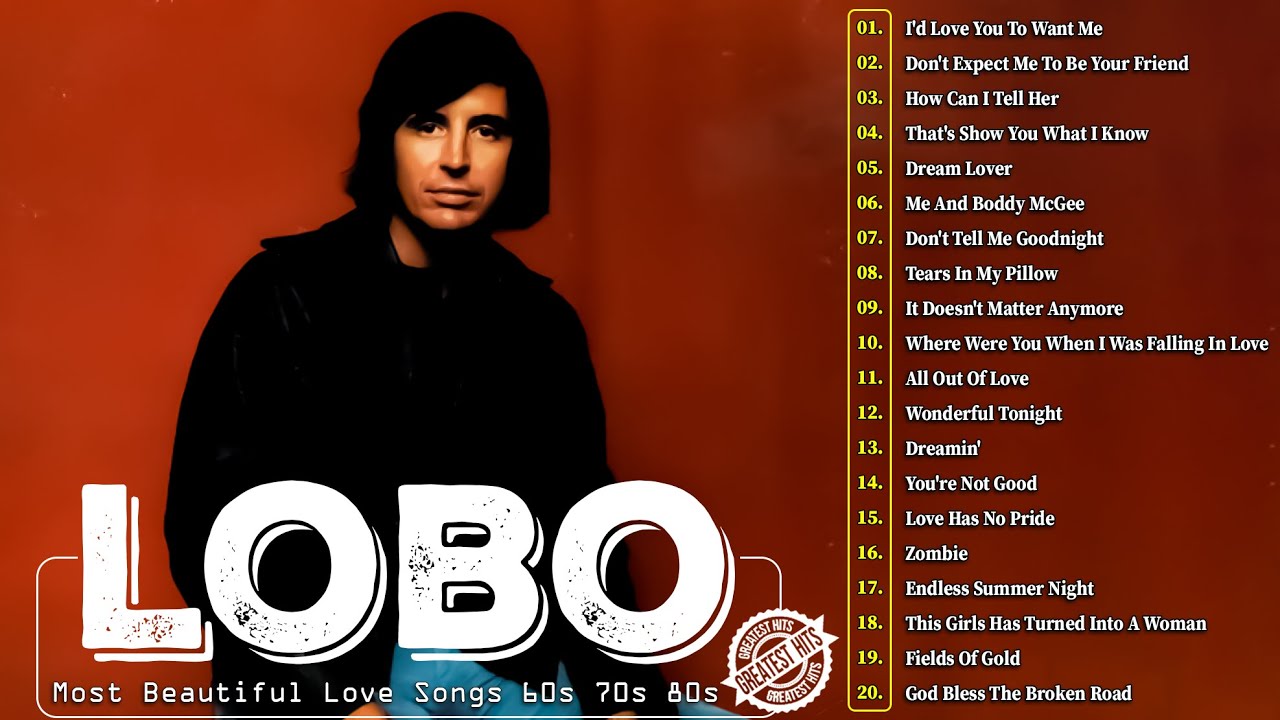 Lobo - Lobo Greatest Hits Full Album - The Most Beautiful Soft Rock ...