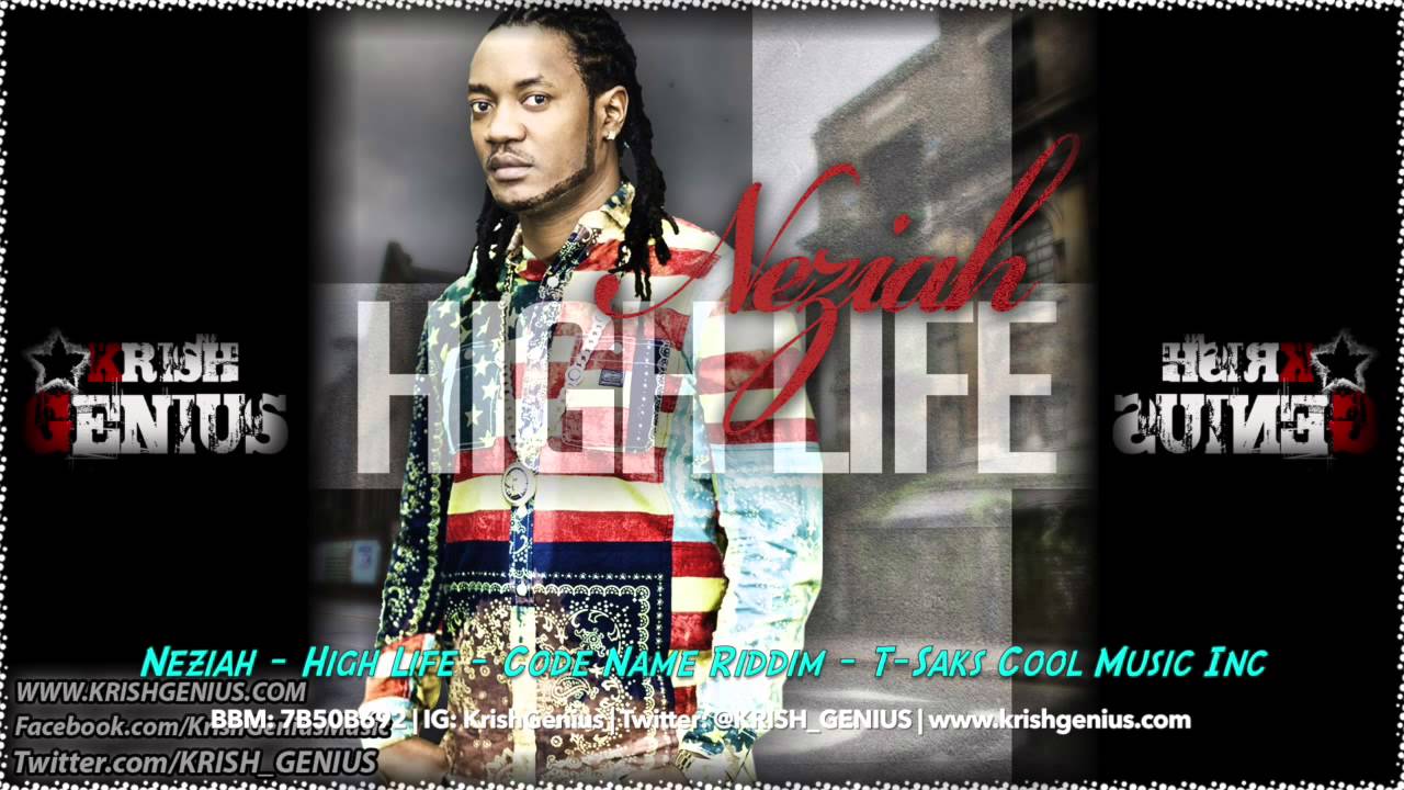 Neziah - High Life [Code Name Riddim] T-Saxs Cool Music - YouTube