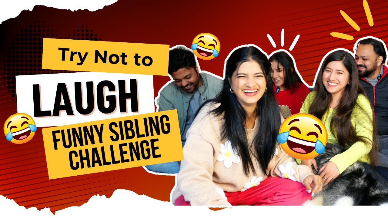 Funny Sibling Challenge | Hilarious Moments, Laughs & Secret Reveals ...