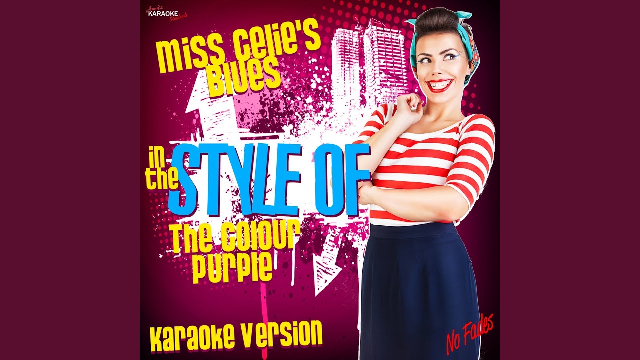 Miss Celie's Blues (In the Style of the Colour Purple) (Karaoke Version ...