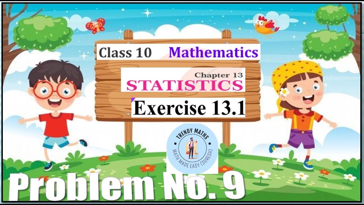 Class - 10th | Ex-13.1 Q9 (Statistics)| Maths New NCERT CBSE ...