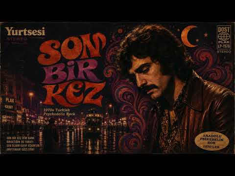 Son Bir Kez — 1970'ler Türk Psikedelik Rock | Anadolu Rock