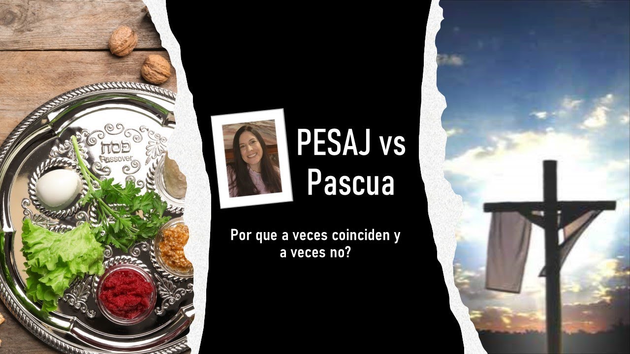 Pesaj (Pascua Judia) y Pascua (Pascua Cristiana) ~ Son distintas ...
