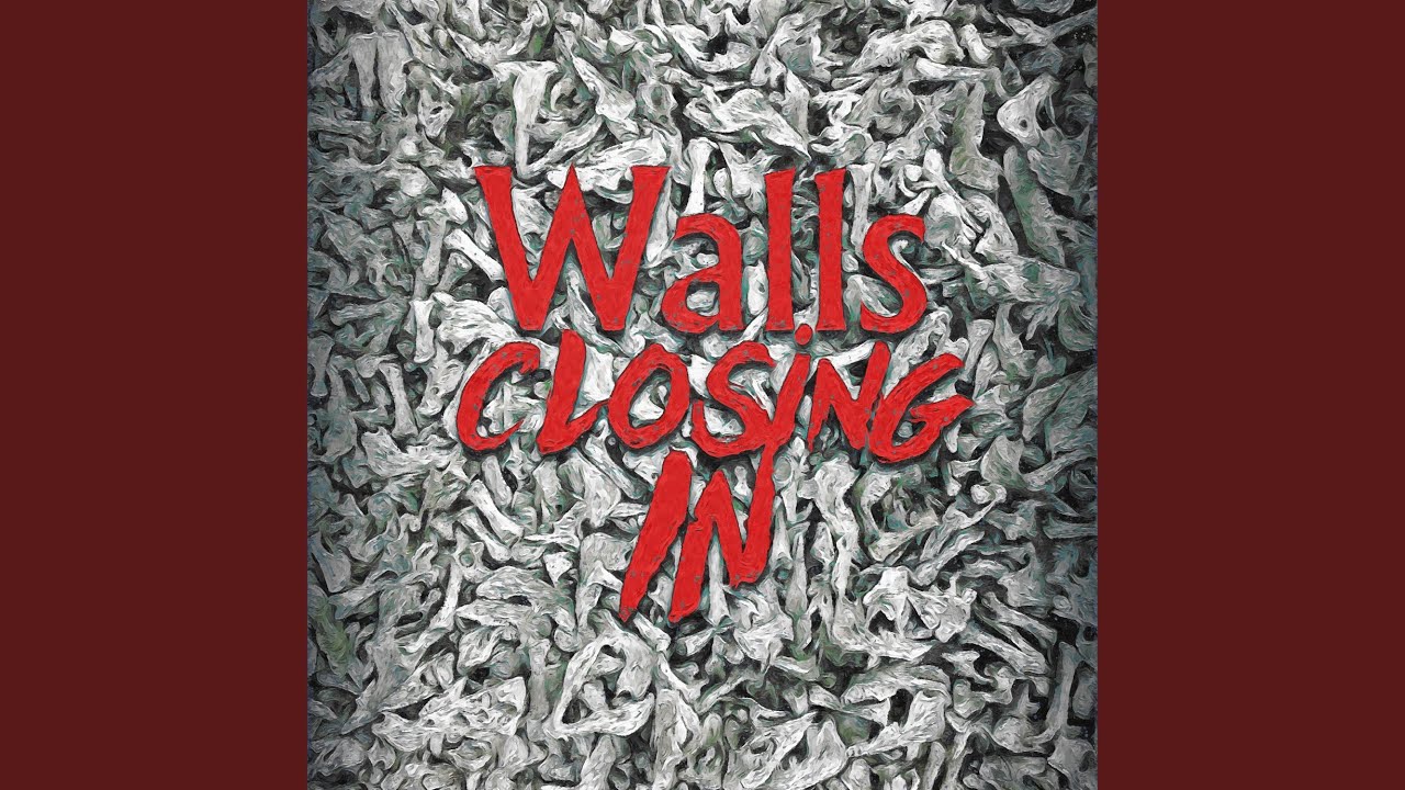 Walls Closing In - YouTube