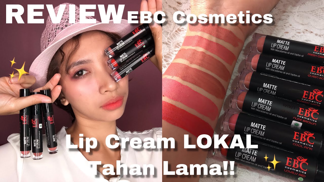 Lip Cream Lokal Tahan Lama!! REVIEW EBC Cosmetics + Uji Ketahanan 10 jam!! - YouTube