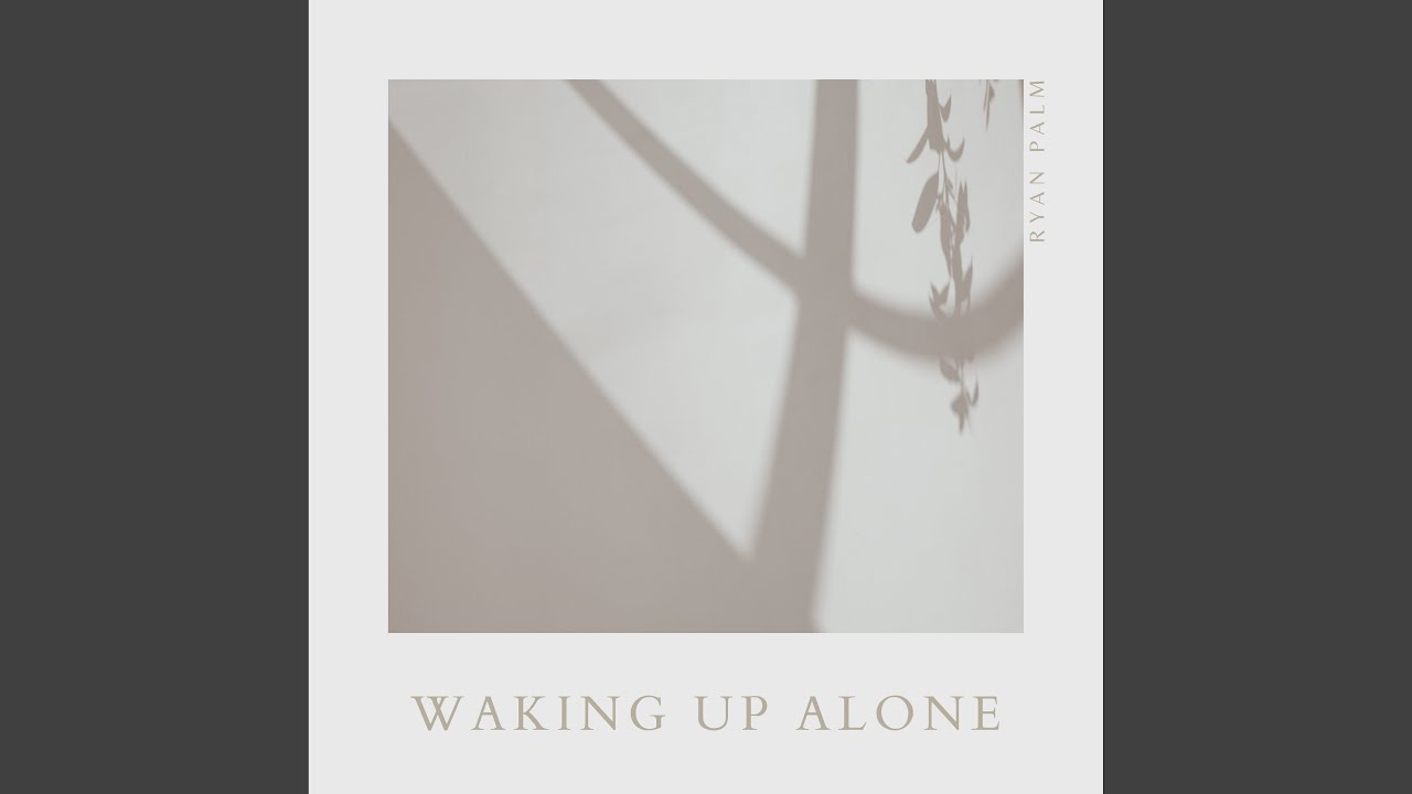 Waking Up Alone - YouTube