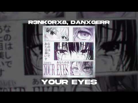 R3NK0RX8, DANXGERR - your eyes (OFFICIAL AUDIO) - YouTube