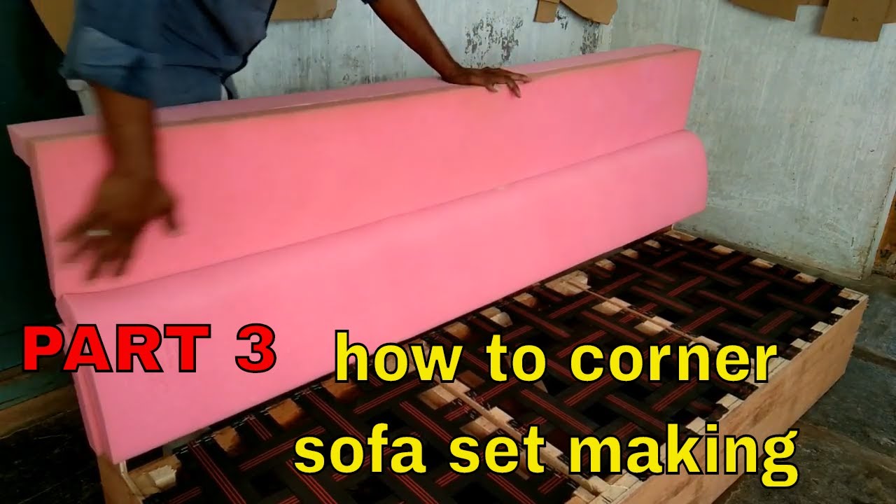 part 3 how to corner sofa set making corner sofa set making top 1 video ...