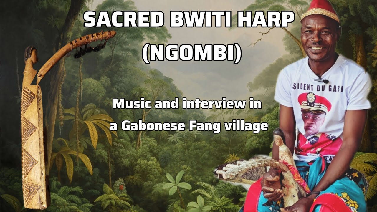 Sacred Bwiti Harp (Ngombi) – Music & Interview in a Gabonese Village ...