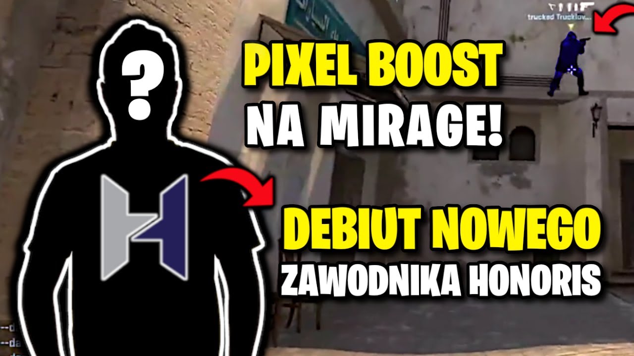 NOWY PIXEL BOOST NA MIRAGE! DEBIUT NOWEGO ZAWODNIKA HONORIS! - YouTube
