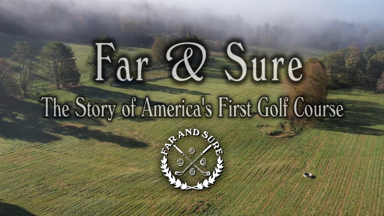 Far and Sure: The Story of America's First Golf Course - YouTube