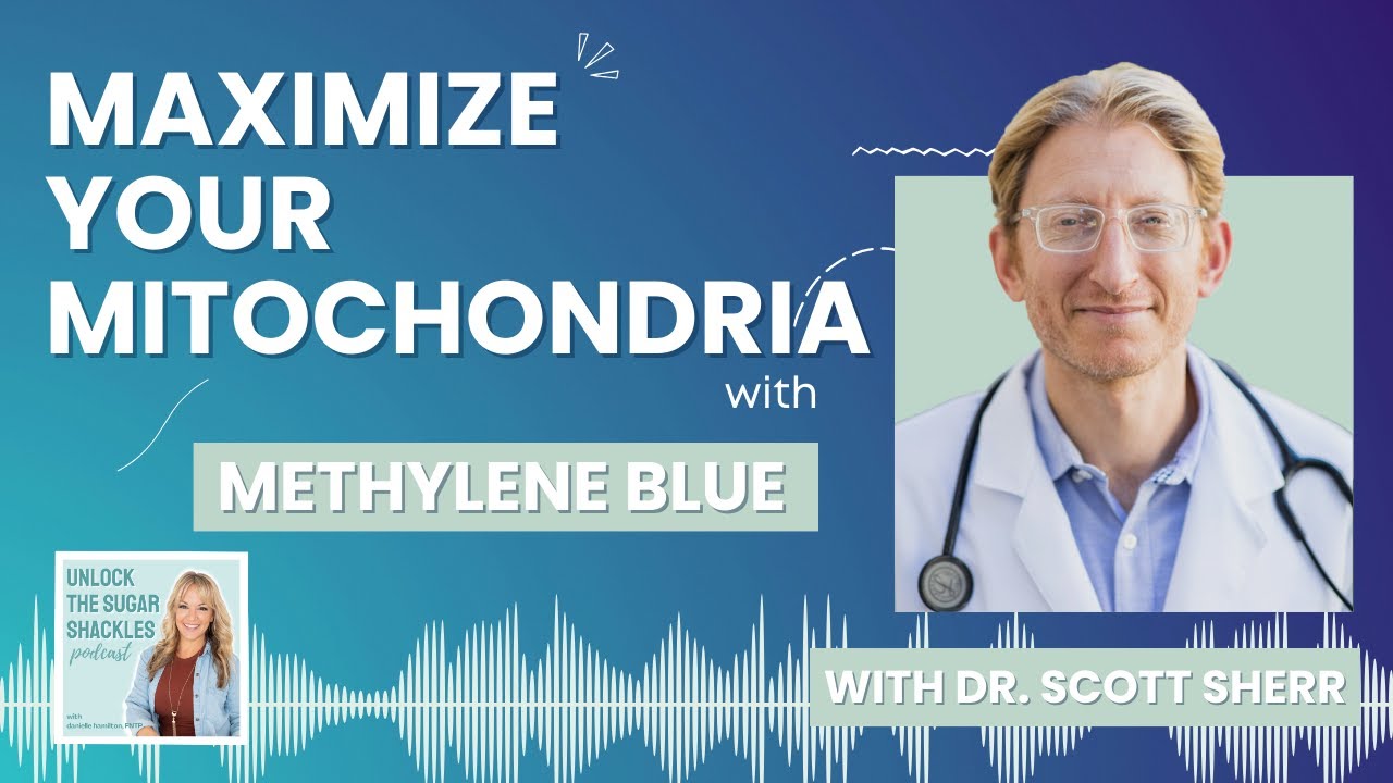 Maximize your Mitochondria with Methylene Blue with Dr. Scott Sherr ...