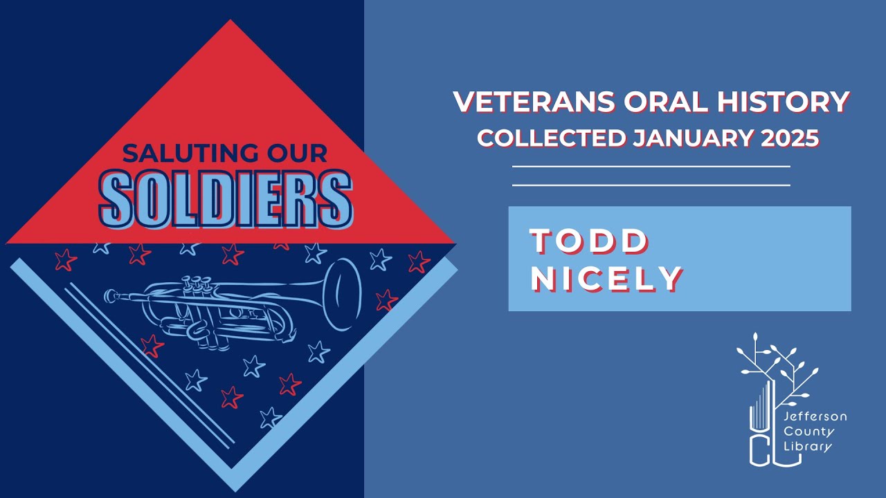 Saluting our Soldiers: Todd Nicely Oral History - YouTube