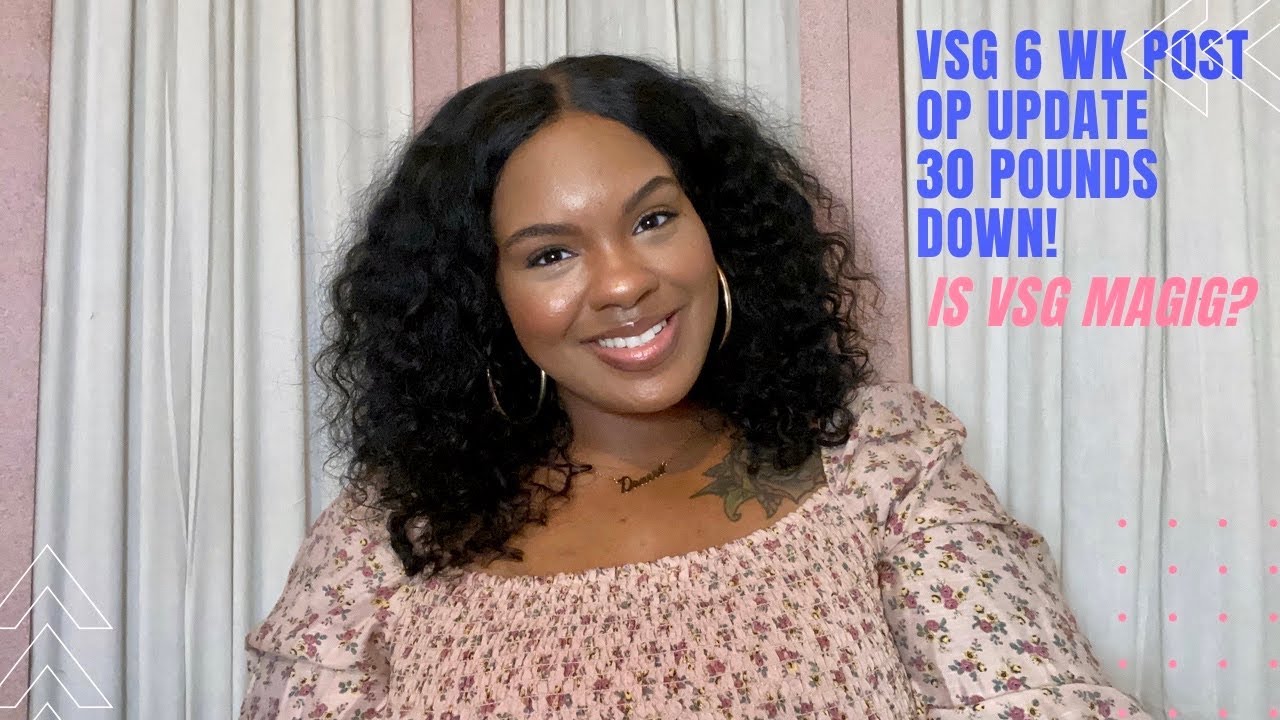 VSG| 6 week post op update 30 pounds down Is VSG magic?!?! - YouTube