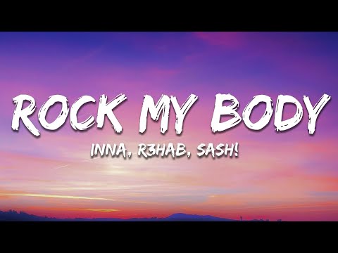 R3HAB, INNA, Sash! - Rock My Body (Sam Feldt Remix) Lyrics  | 30mins Tonight song