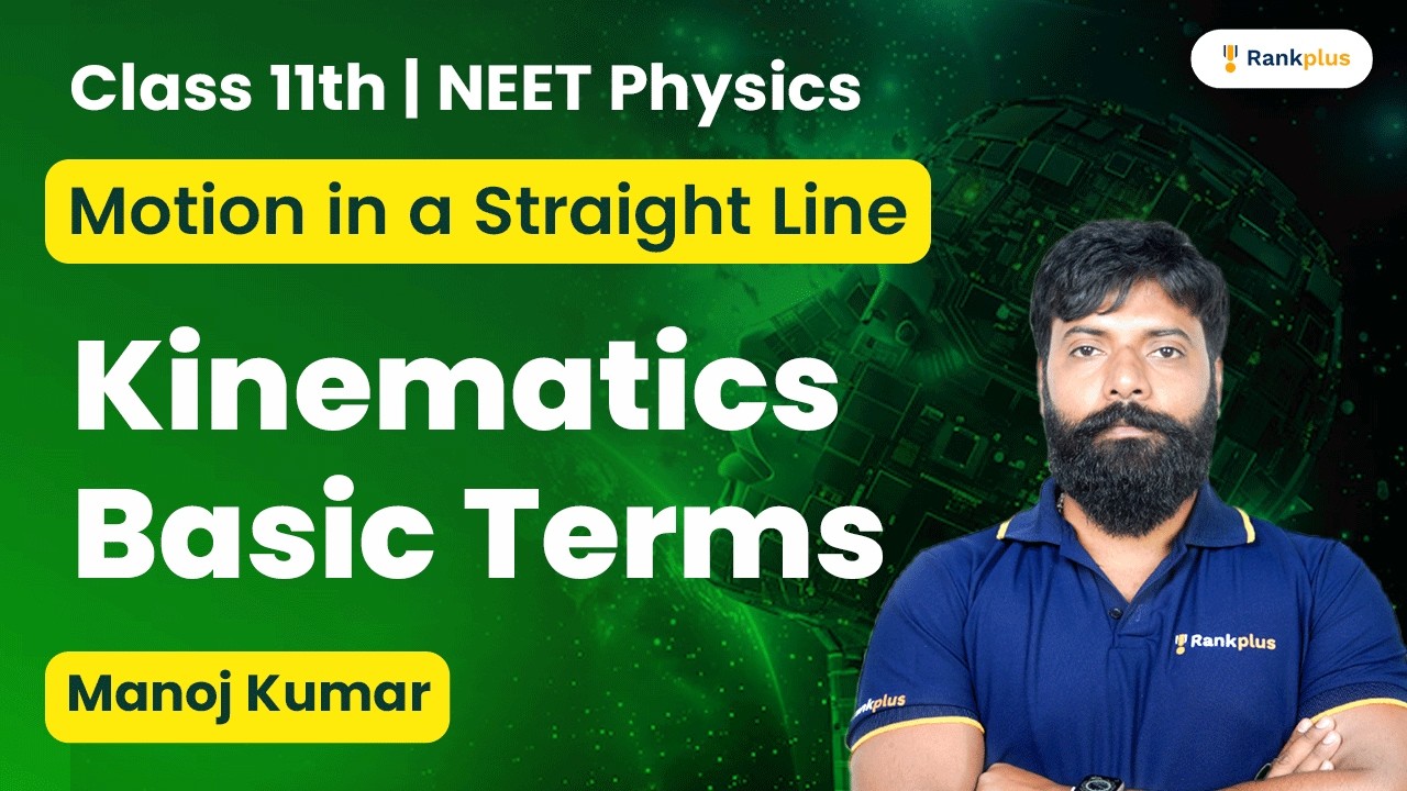 Motion in a Straight Line | Kinematics Basic Terms | Class 11th | NEET ...