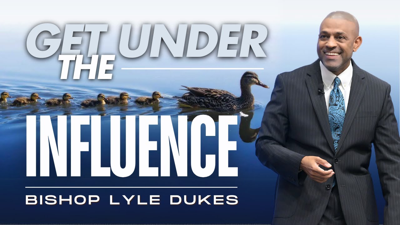 Get Under The Influence | Bishop Lyle Dukes | Sunday Worship - YouTube