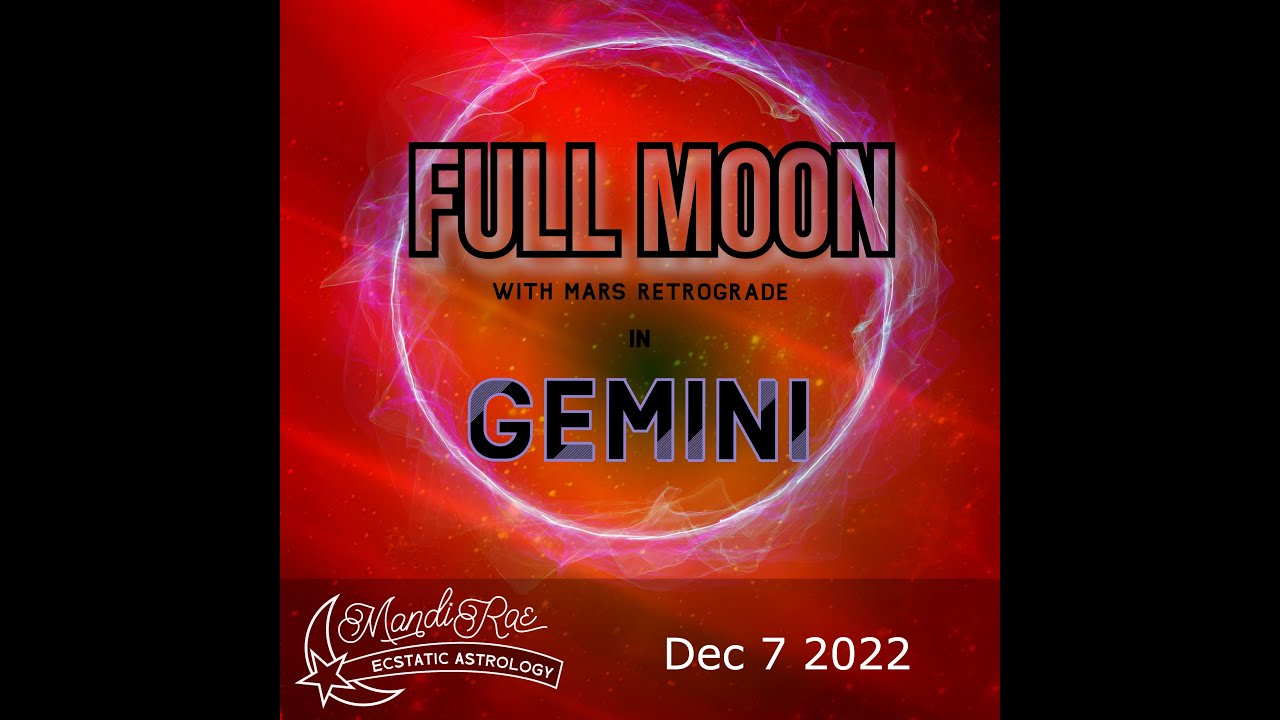 Full Moon in Gemini with Mars Retrograde + Dec 7 - 22 - YouTube
