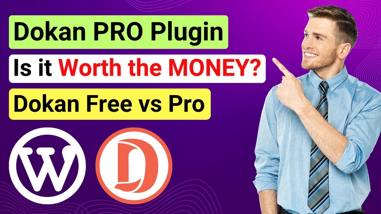 Dokan Free vs Pro - Which One to Use? | Is Dokan Pro Plugin Worth the Money? | How Much Dokan ...