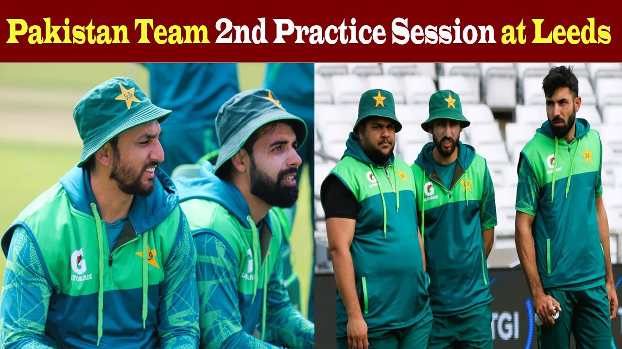 Pakistan Cricket Team 2nd Practice Session at Headingley Leeds - YouTube