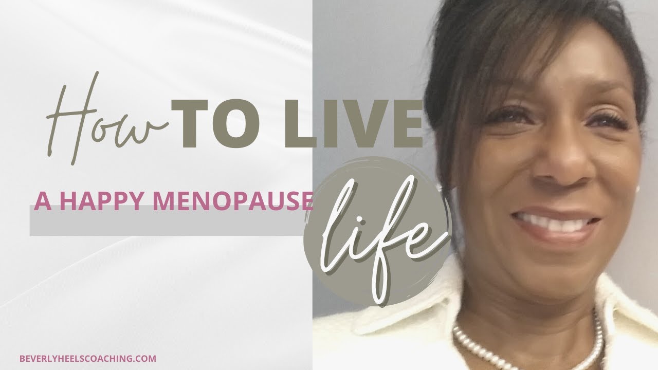 A HAPPY MENOPAUSE LIFE.... (October is Menopause Awareness Month) - YouTube