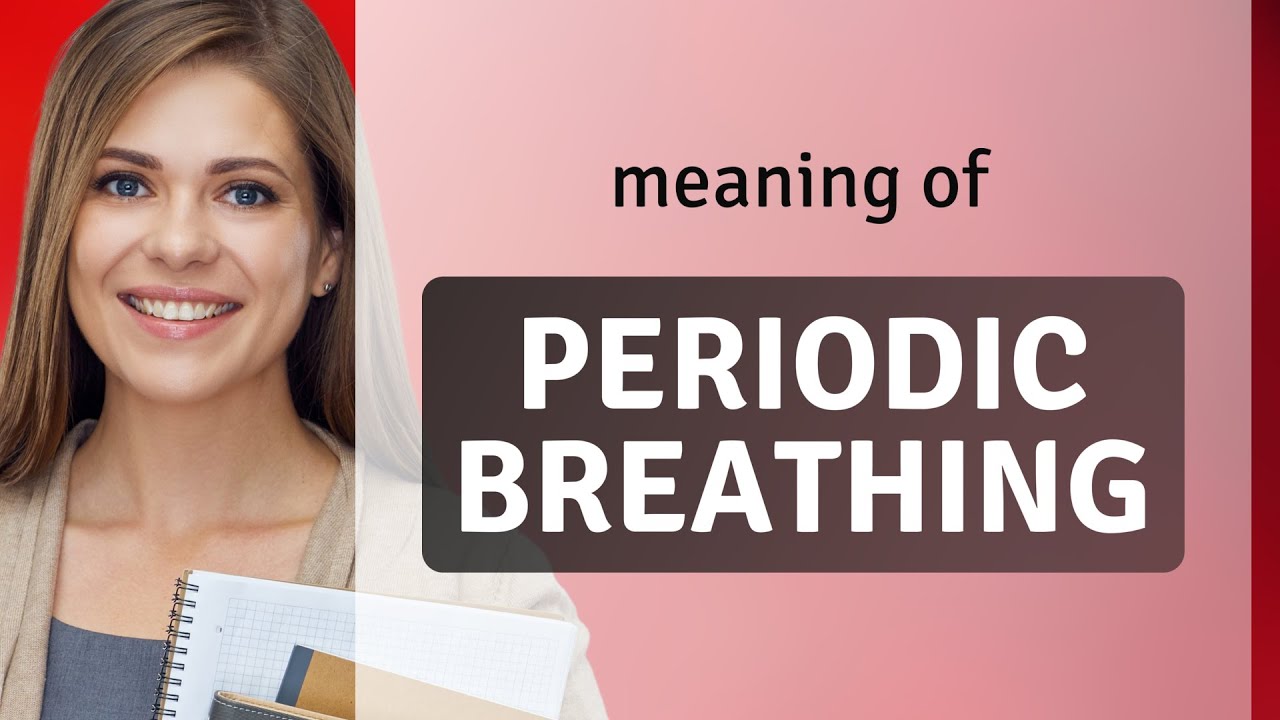 Periodic breathing — PERIODIC BREATHING meaning - YouTube