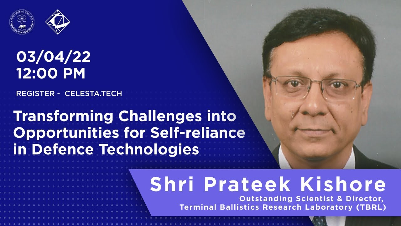 Self-reliance in Defence Technologies by Shri Prateek Kishore | Celesta 2022, IIT Patna - YouTube