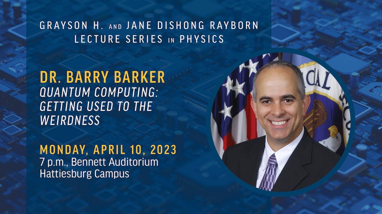 Rayborn Lecture Series in Physics: Dr. Barry Barker - YouTube